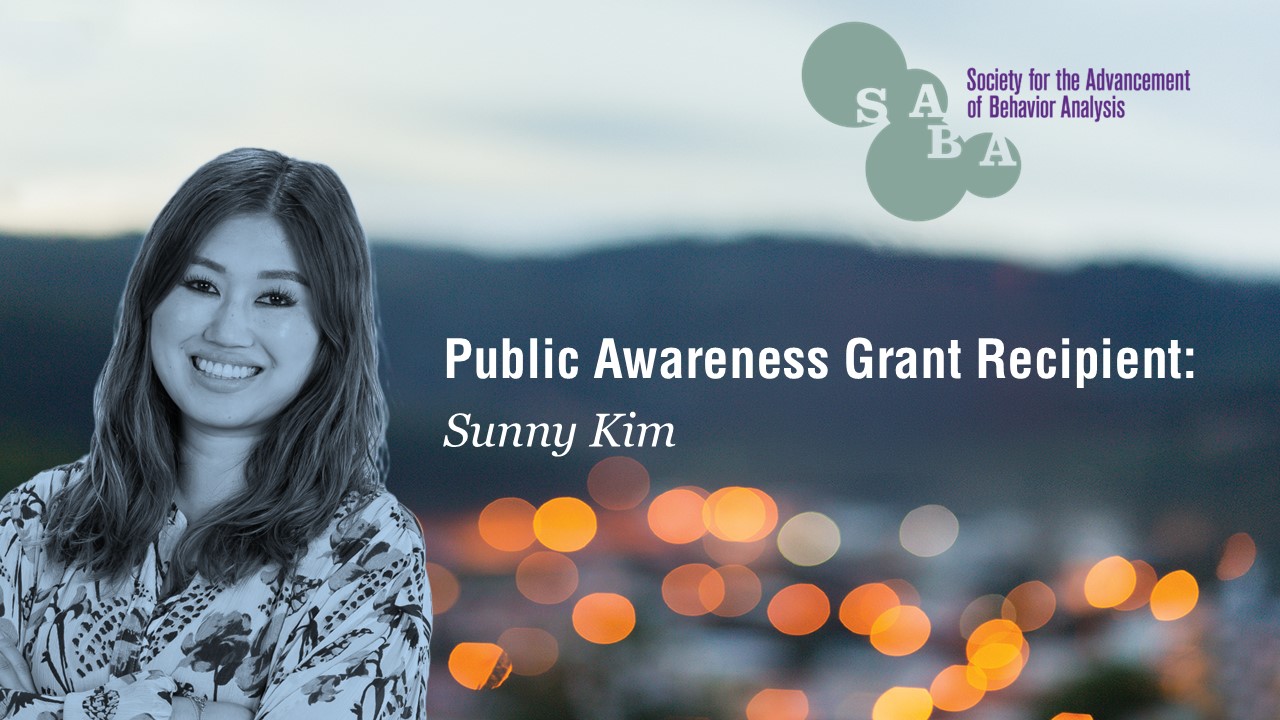 Public Awareness Grant Recipient: Sunny Kim – Inside Behavior Analysis